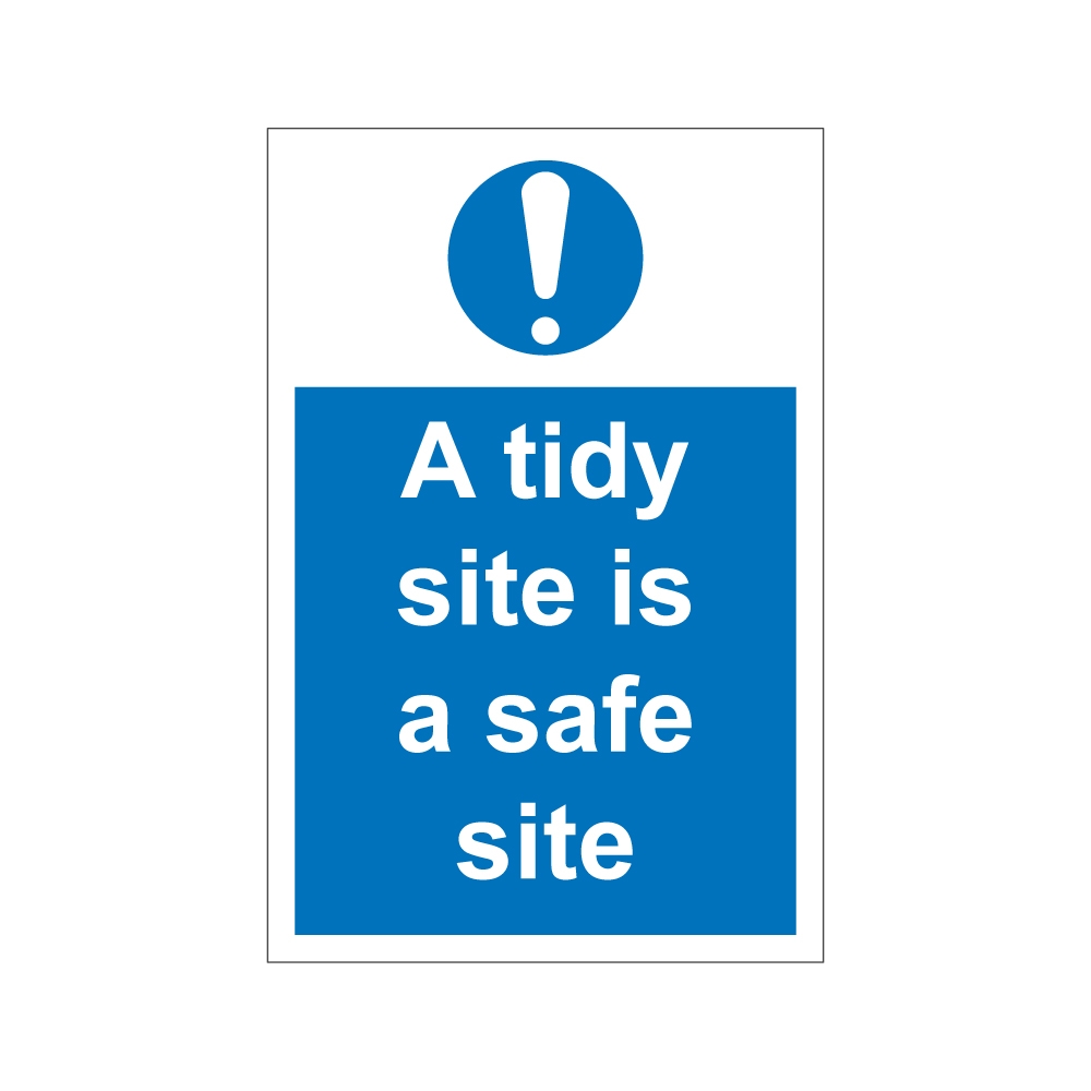 A tidy site is a safe site 200mm x 300mm | Tiger Supplies