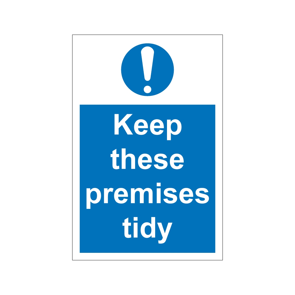 Keep these premises tidy 200mm x 300mm | Tiger Supplies